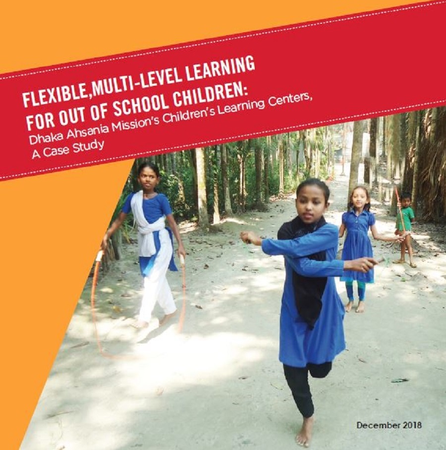 Flexible, Multi-Level Learning for OOSC: Dhaka Ahsania Mission's Children's Learning Centers, A ...